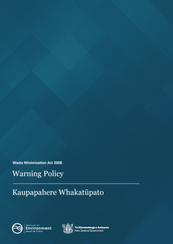 Waste Minimisation Act 2008: Warning Policy | Ministry for the Environment