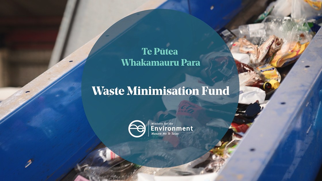 Waste Minimisation Fund | Ministry for the Environment